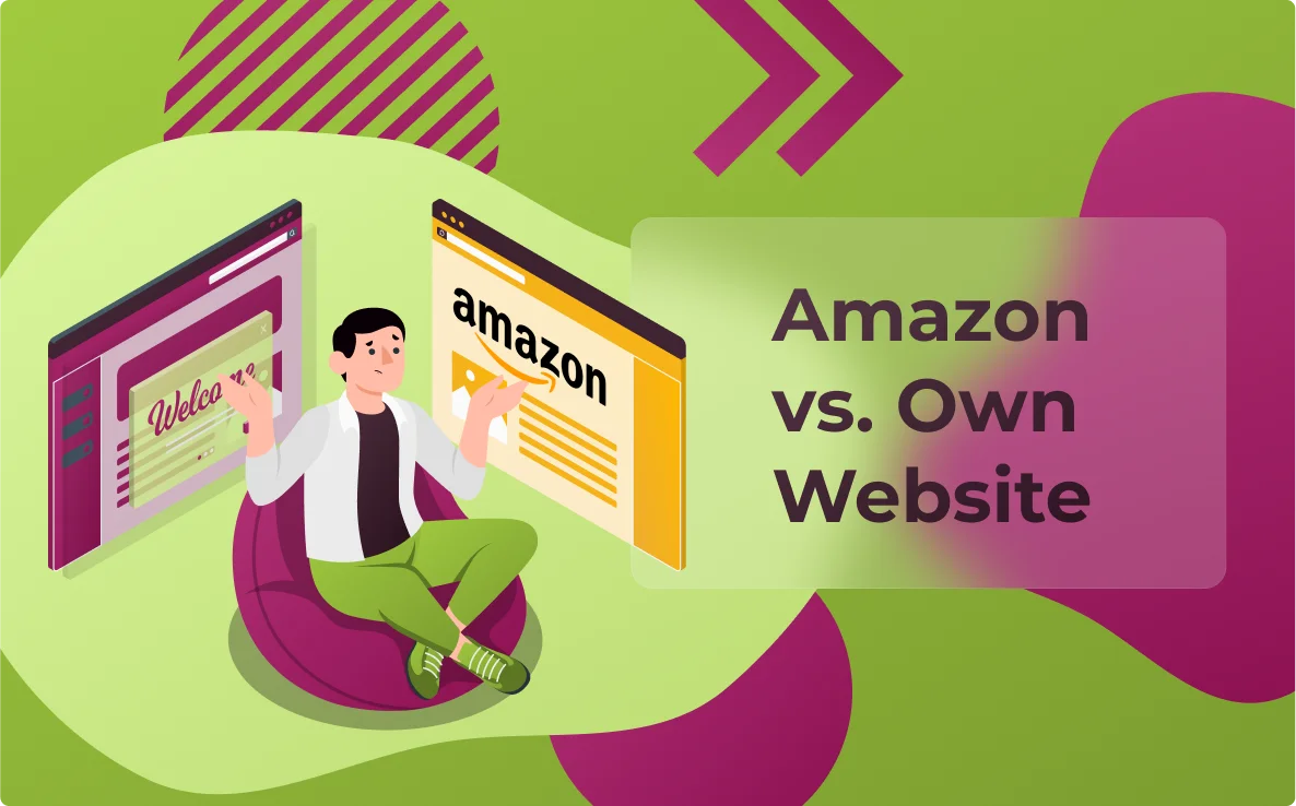 Selling on Amazon vs. Your Own Site - What to Choose in 2025